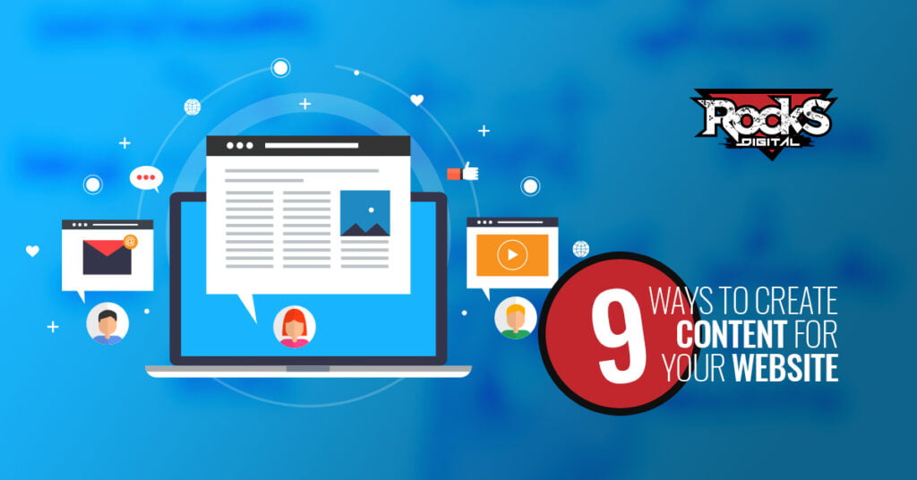 9 Ways to Create Content for Your Website | Rocks Digital